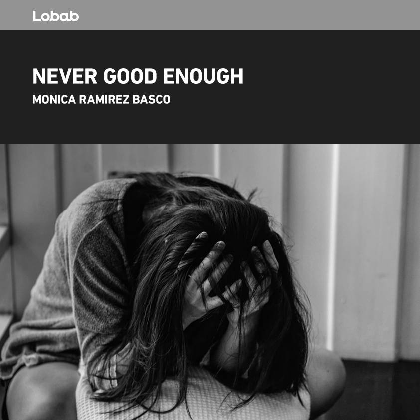 Read Never Good Enough Book Summary and Review by Monica Ramirez Basco | Lobab
